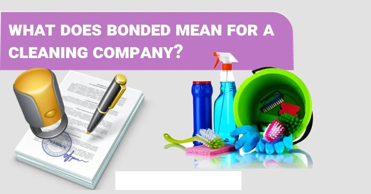 Why is a Bonded Cleaning Company Important? - Vancouver's Best Cleaners
